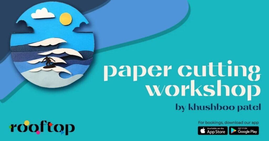 Paper Cutting Workshop with Khusboo Patel | Rooftop